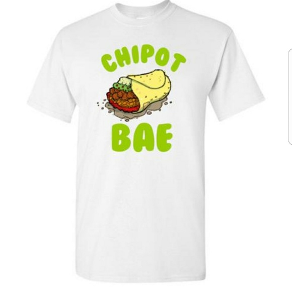glamfoxx | Tops | Chipot Bae Funny Tshirt | Poshmark